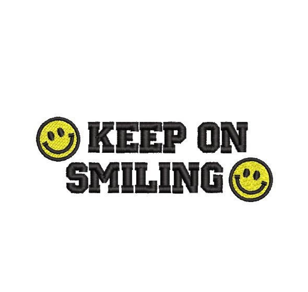 Keep on Smiling Quotes Wording Motivation Embroidery Design Embroidery ...