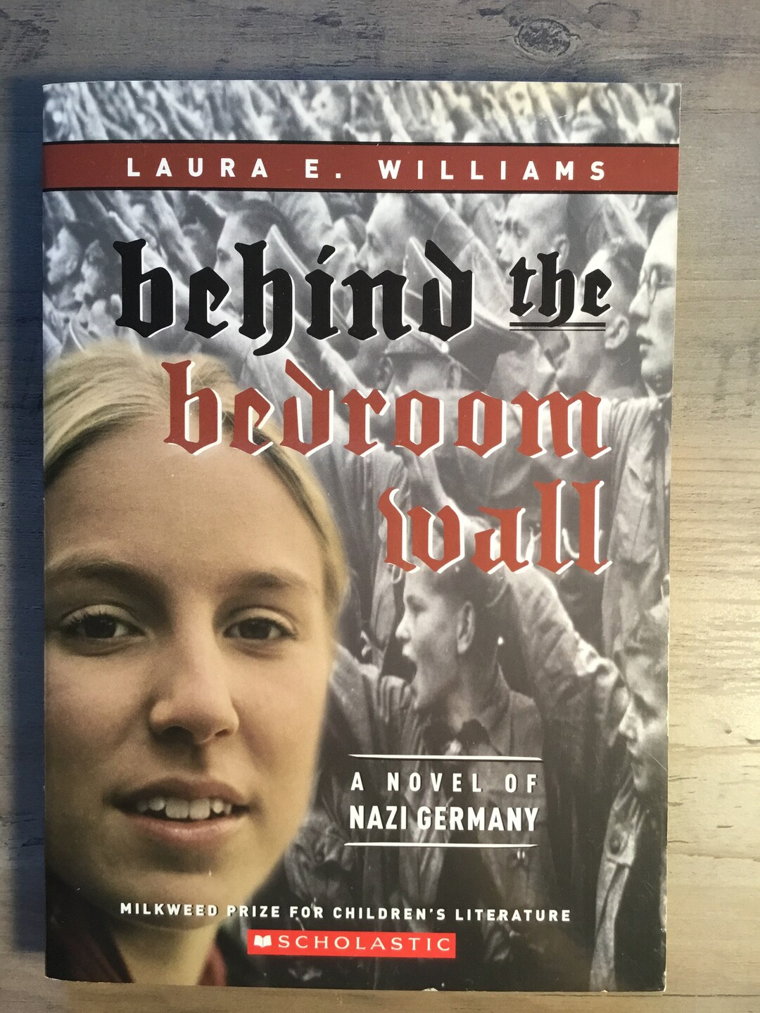 Behind the Bedroom Wall: A Novel of Nazi Germany by Laura E. Williams ...
