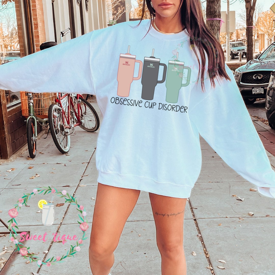 Obsessive Cup Disorder - Obsessive Cup Disorder Sweatshirt - OCD Shirt ...