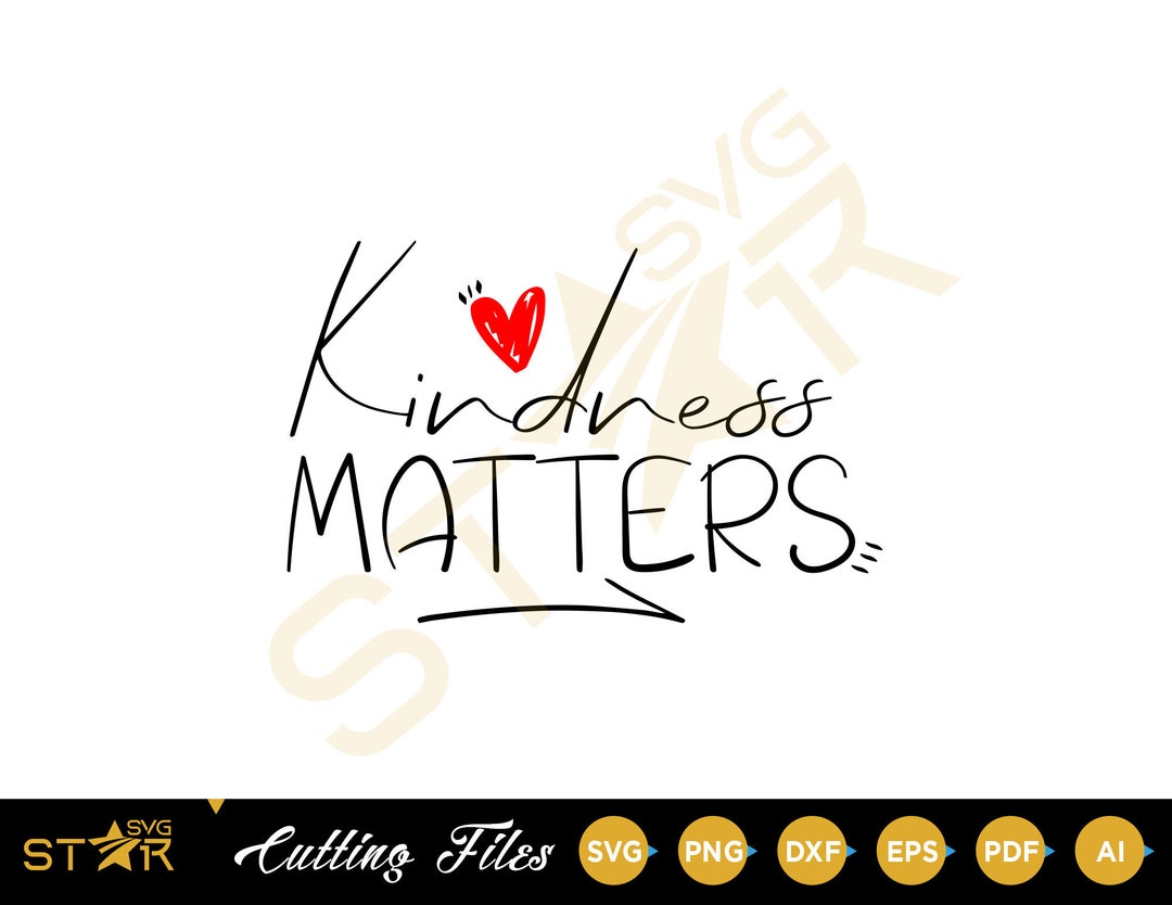 Kindness Matters SVG Kind SVG Quote Svg Happy Svg Digital - Etsy Australia
