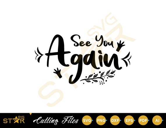 See You Again SVG See You svg Quote Svg Joyful Svg Happy | Etsy Nederland