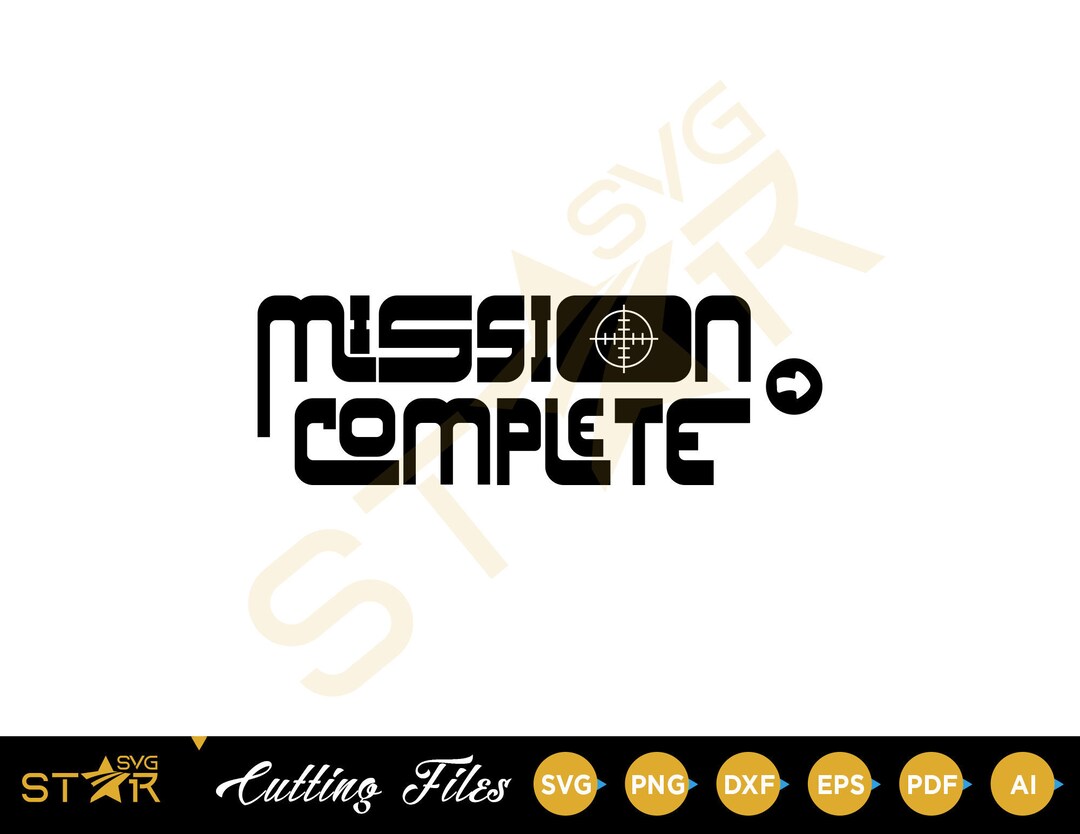 Mission Complete Svg, Mission SVG, Motivational Quote Svg, Digital ...
