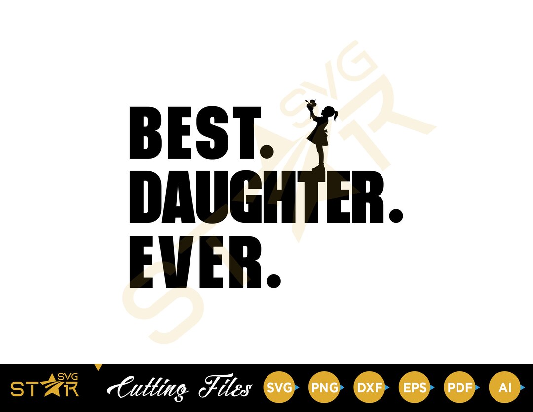 Best Daughter Ever SVG, Daughter Svg, Digital Download, SVG, Cricut SVG ...
