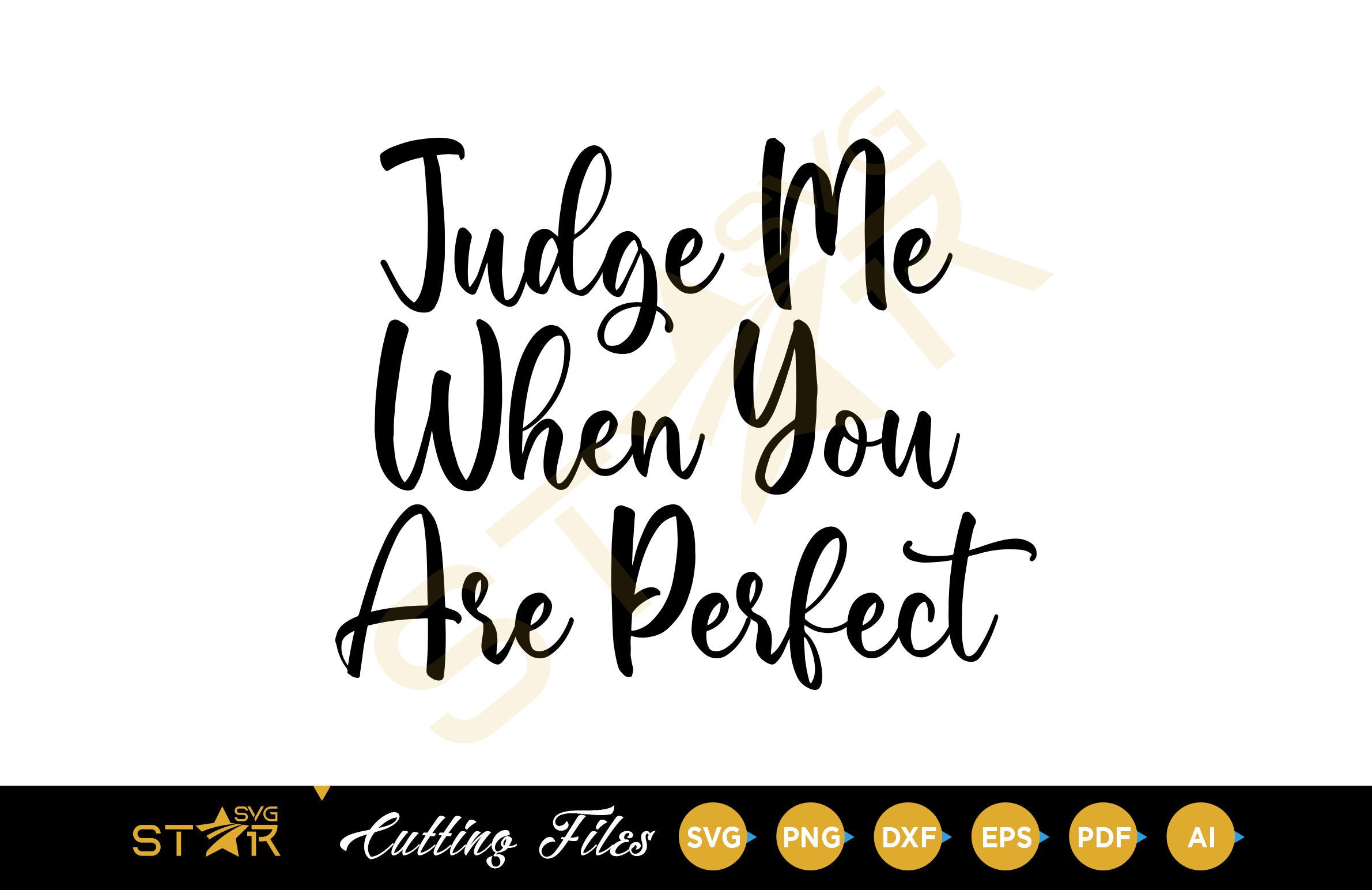 Judge Me When You Are Perfect svg Kind SVG Svg Sarcastic | Etsy