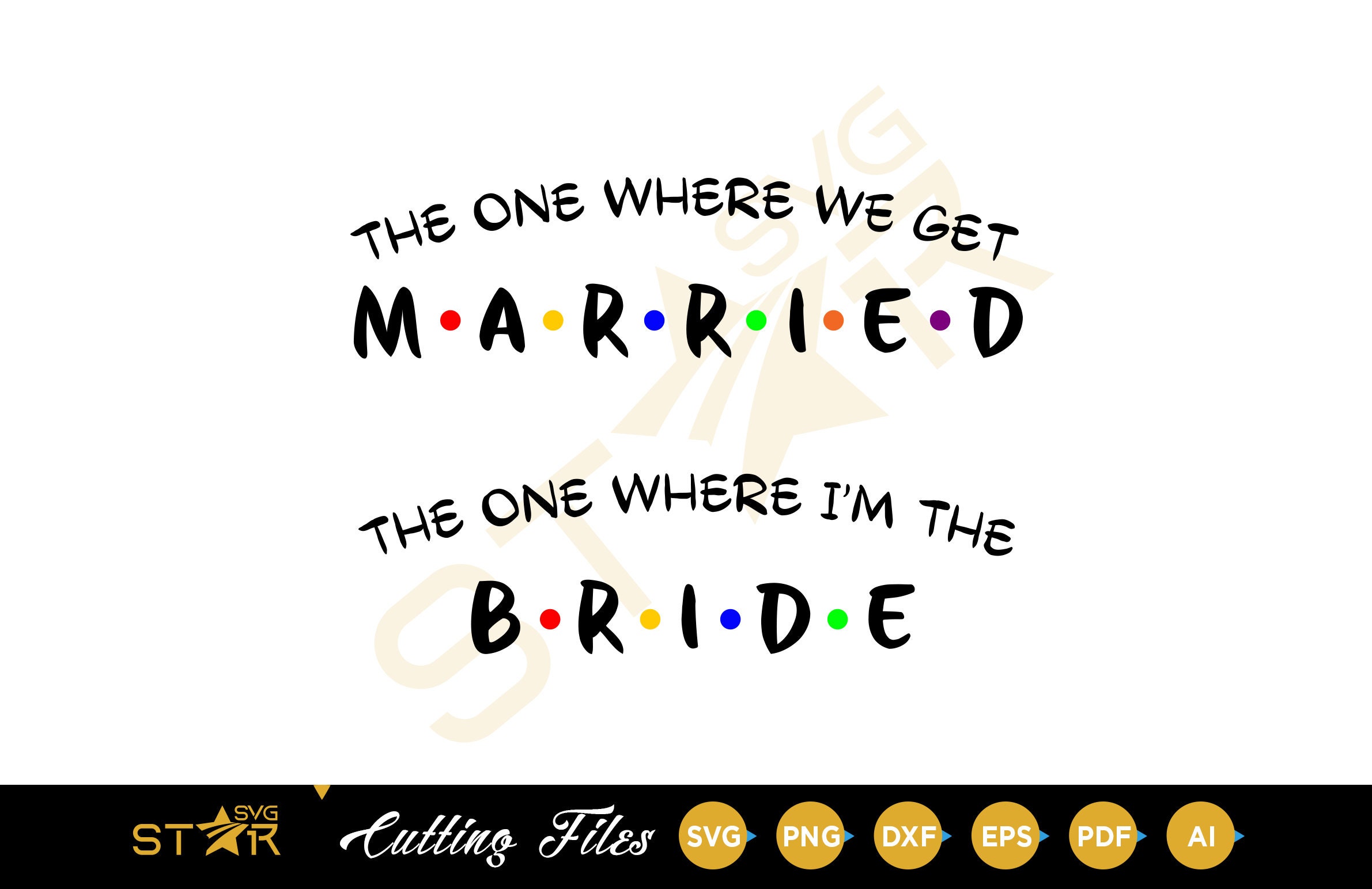 The One Where We Get Married SVG Im the Bride Svg Wedding | Etsy