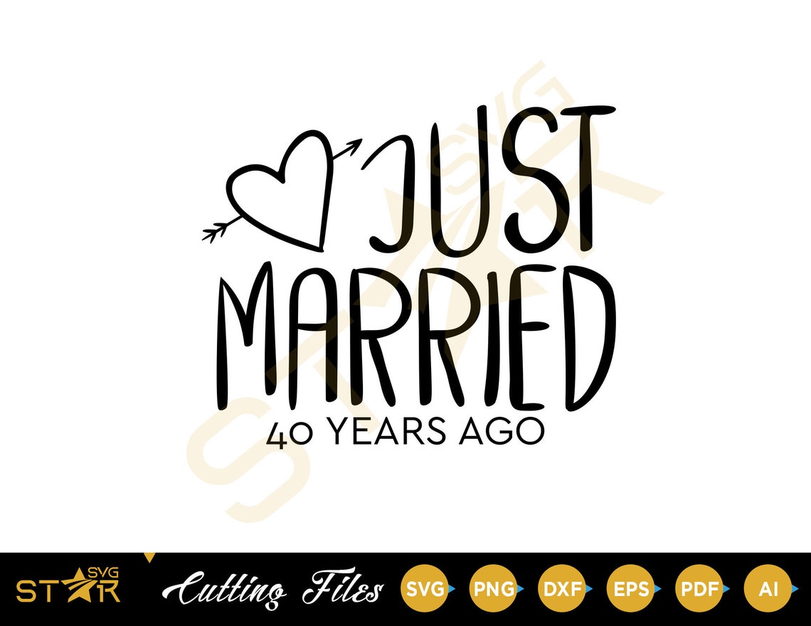 Just Married 40 Years Ago Svg 40 Years Wedding Anniversary Etsy Just Married 40 Years Ago Svg 40 Years Wedding Anniversary Etsy