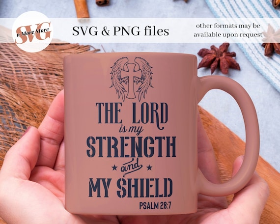 The Lord is My Strength My Shield SVG PNG Files Christian - Etsy