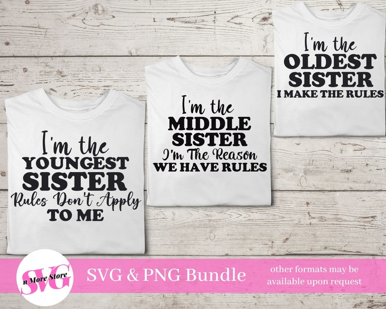 Funny Sisters SVG PNG Youngest Middle Oldest Sister - Etsy