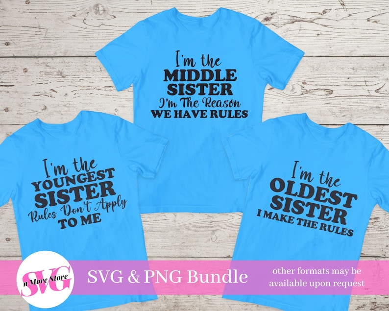 Funny Sisters SVG PNG Youngest Middle Oldest Sister - Etsy