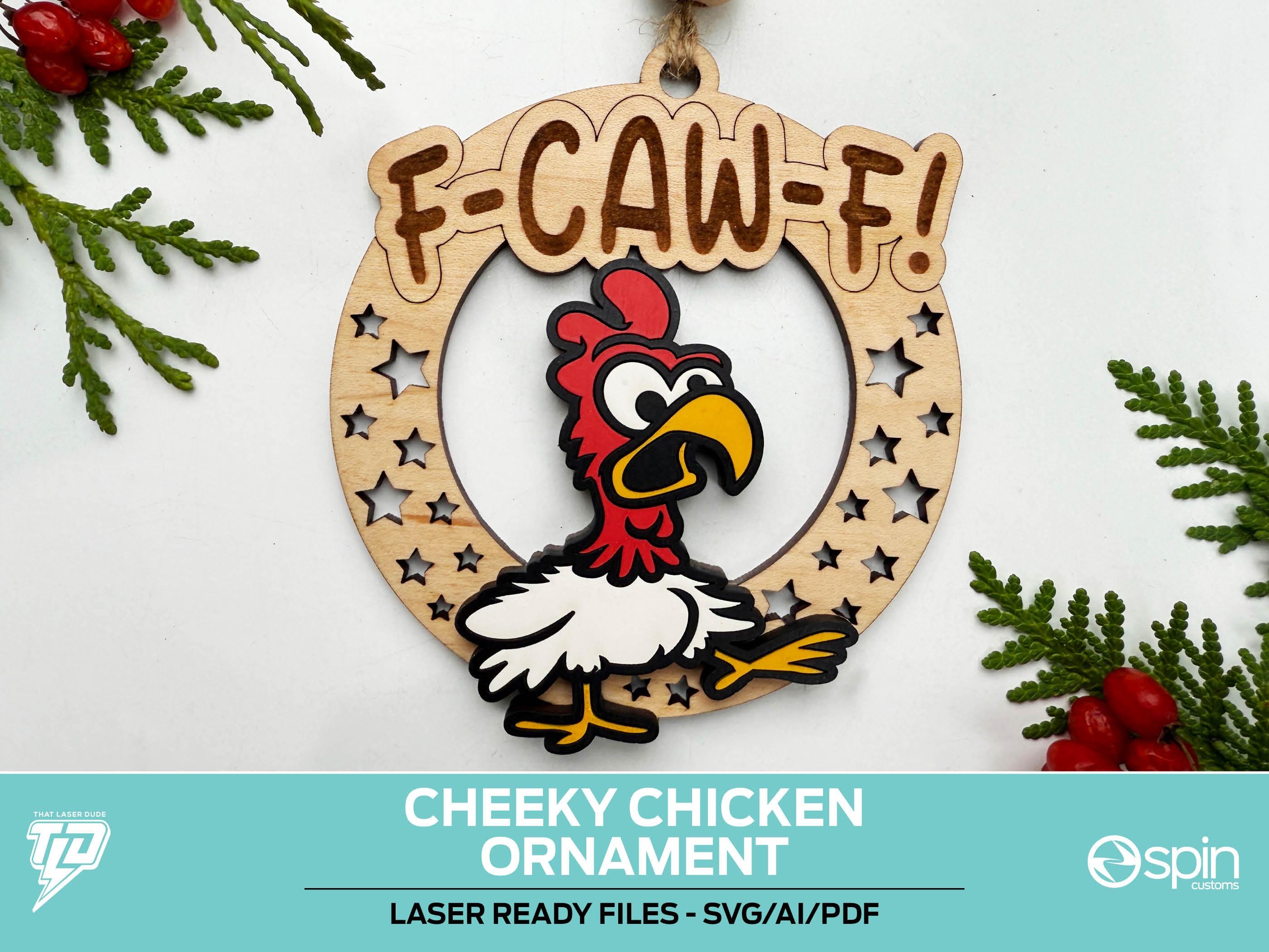 Cheeky Chicken F-CAW-F Ornament - Laser Ready Files - All Lasers - Etsy