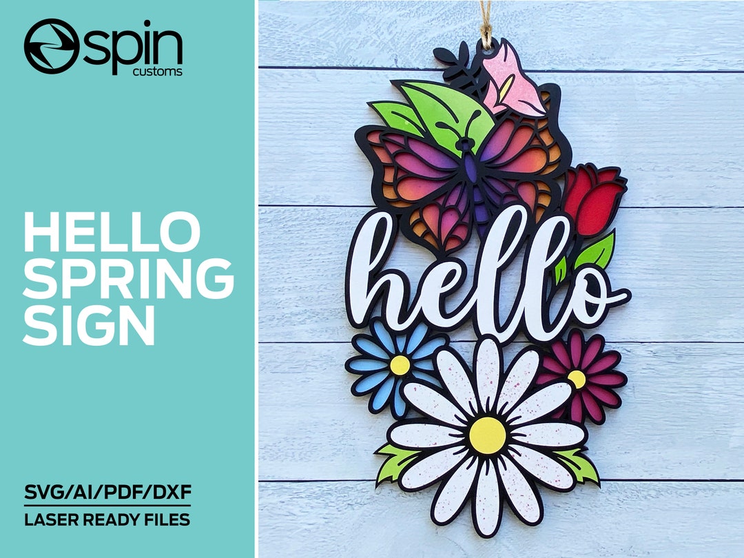 Hello Spring Sign - Laser Ready File - Glowforge and ALL Lasers or ...
