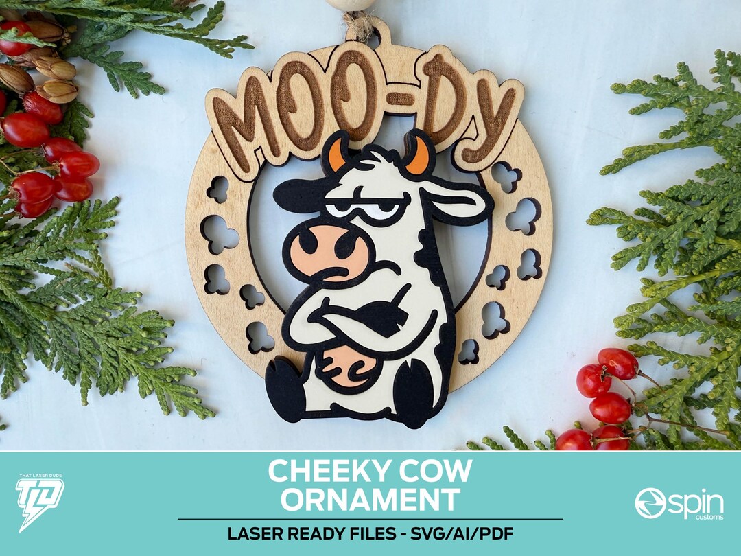 Cheeky Cow "moo-dy" Ornament - Laser Ready Files - All Lasers - Etsy