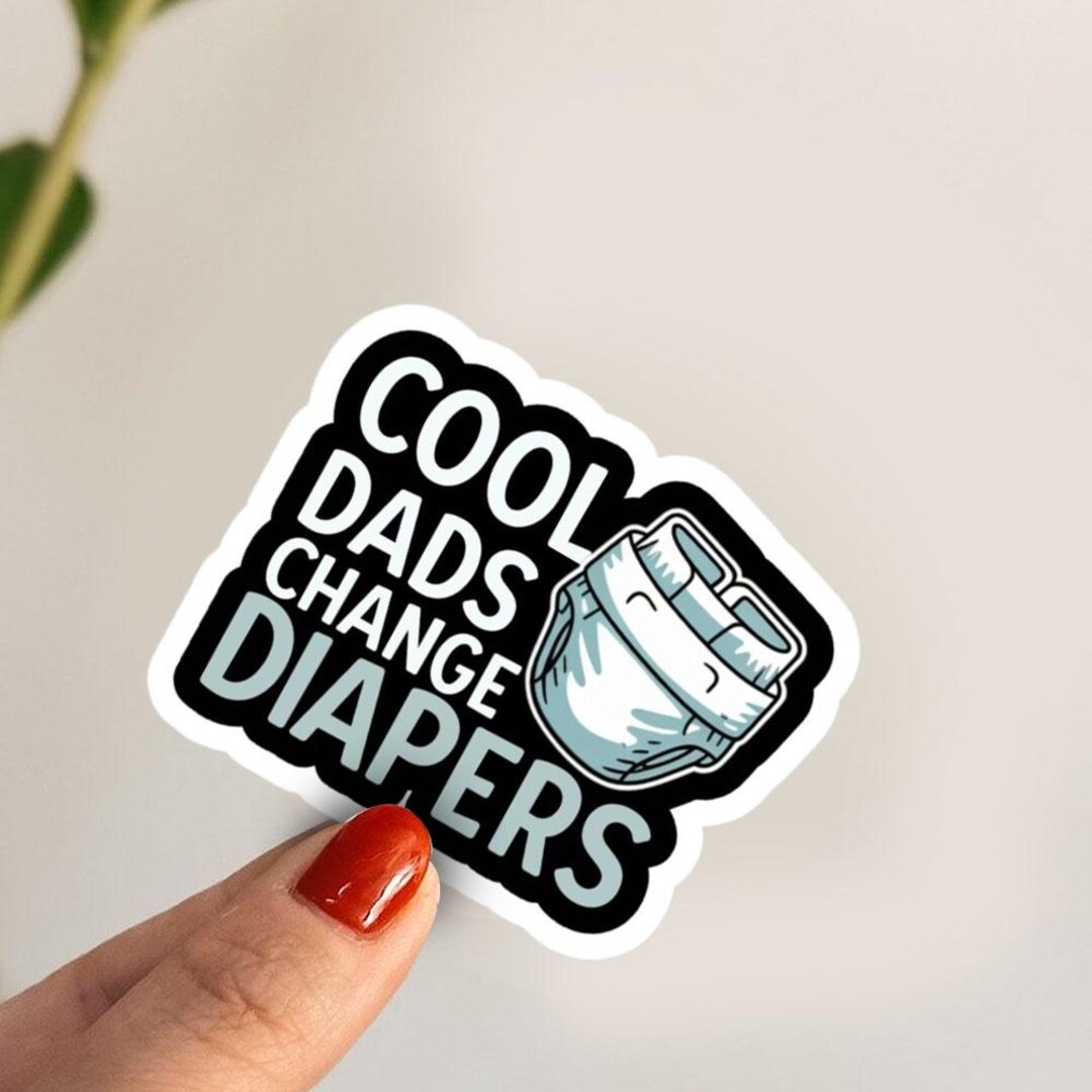 Cool Dads Change Diapers Sticker Funny Waterproof Vinyl Decal First ...