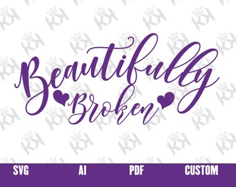 Beautifully Broken Svg - Etsy