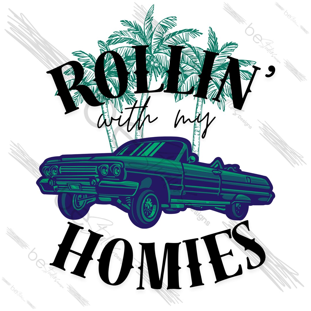 Rollin' With My Homies Car Digital Design, Trending, T Shirt Transfer ...