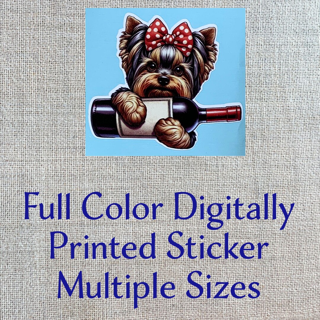 Yorkshire Terrier Dog Sticker With Wine Bottle, Indoor / Outdoor Use ...