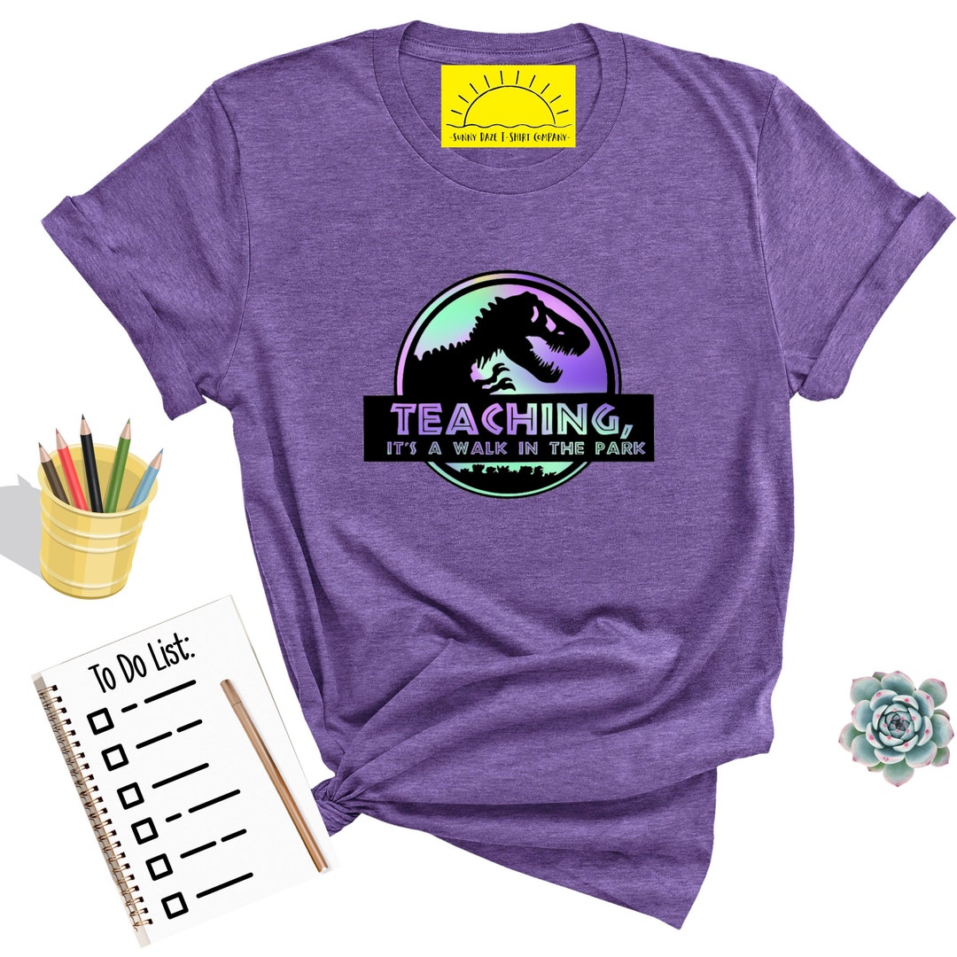 Teaching is a Walk in the Park | Teacher Shirt | Dinosaur Teacher Shirt ...