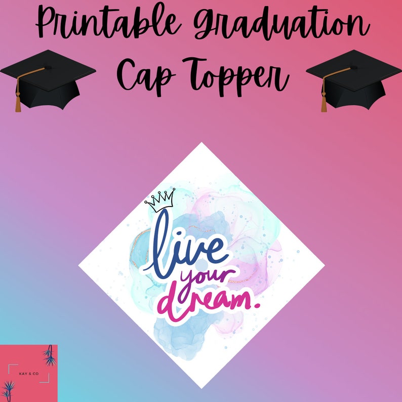 Printable Graduation Cap Topper // Live Your Dream // 2022 - Etsy