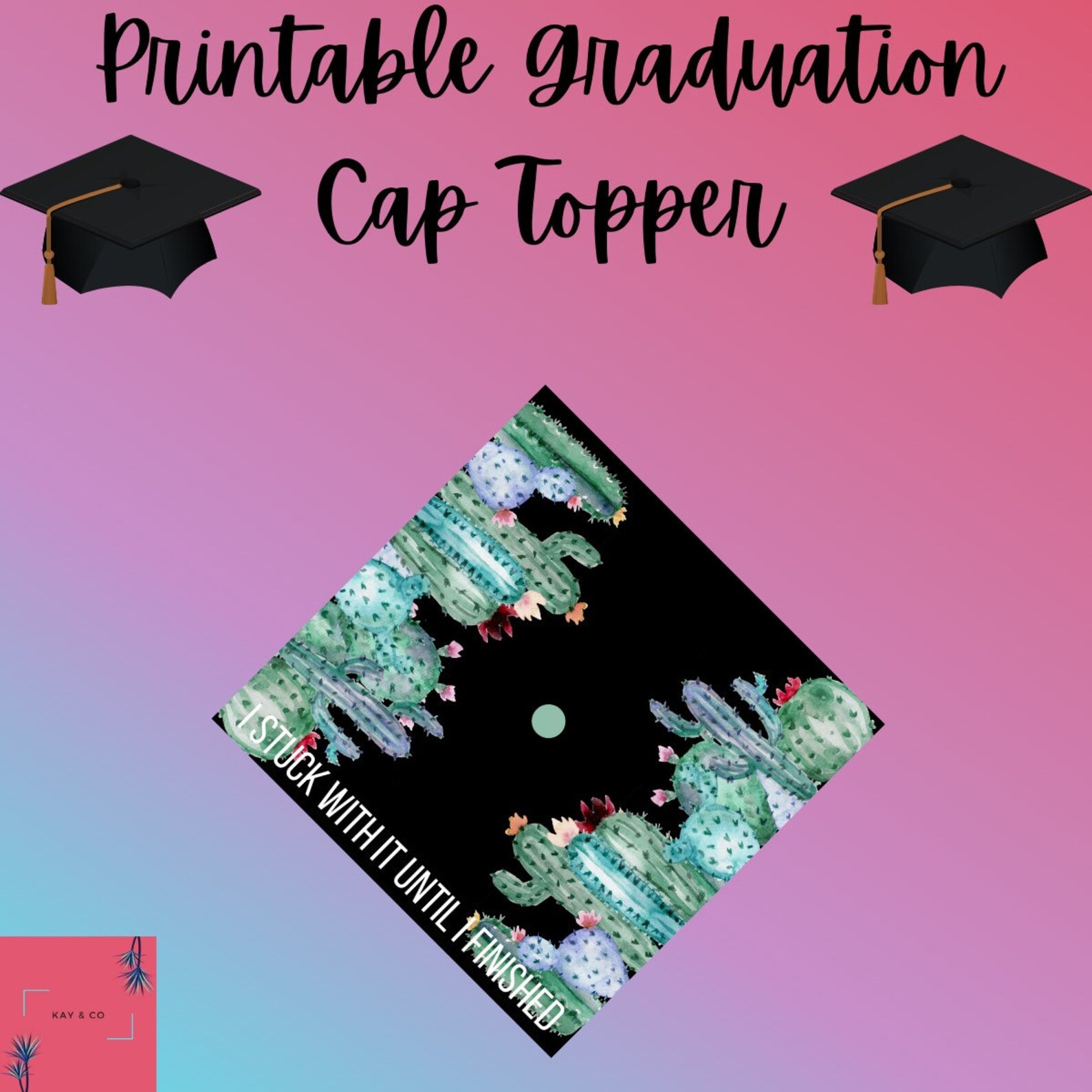 Printable Graduation Cap Topper // Cactus // Stuck With It - Etsy