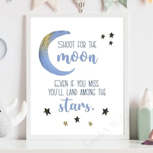 Shoot for the Moon Even If You Miss, You'll Land Among the Stars ...