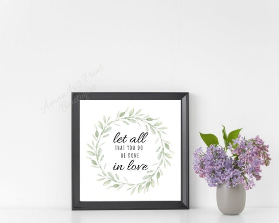Let All You Do Be Done in Love Quote Printable Wall Art | Etsy