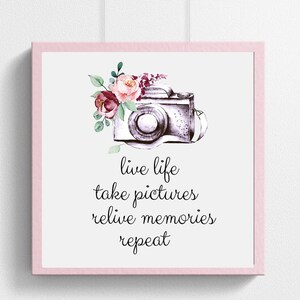 Live Life Take Pictures Relive Memories Repeat Quote Wall Art Decor ...