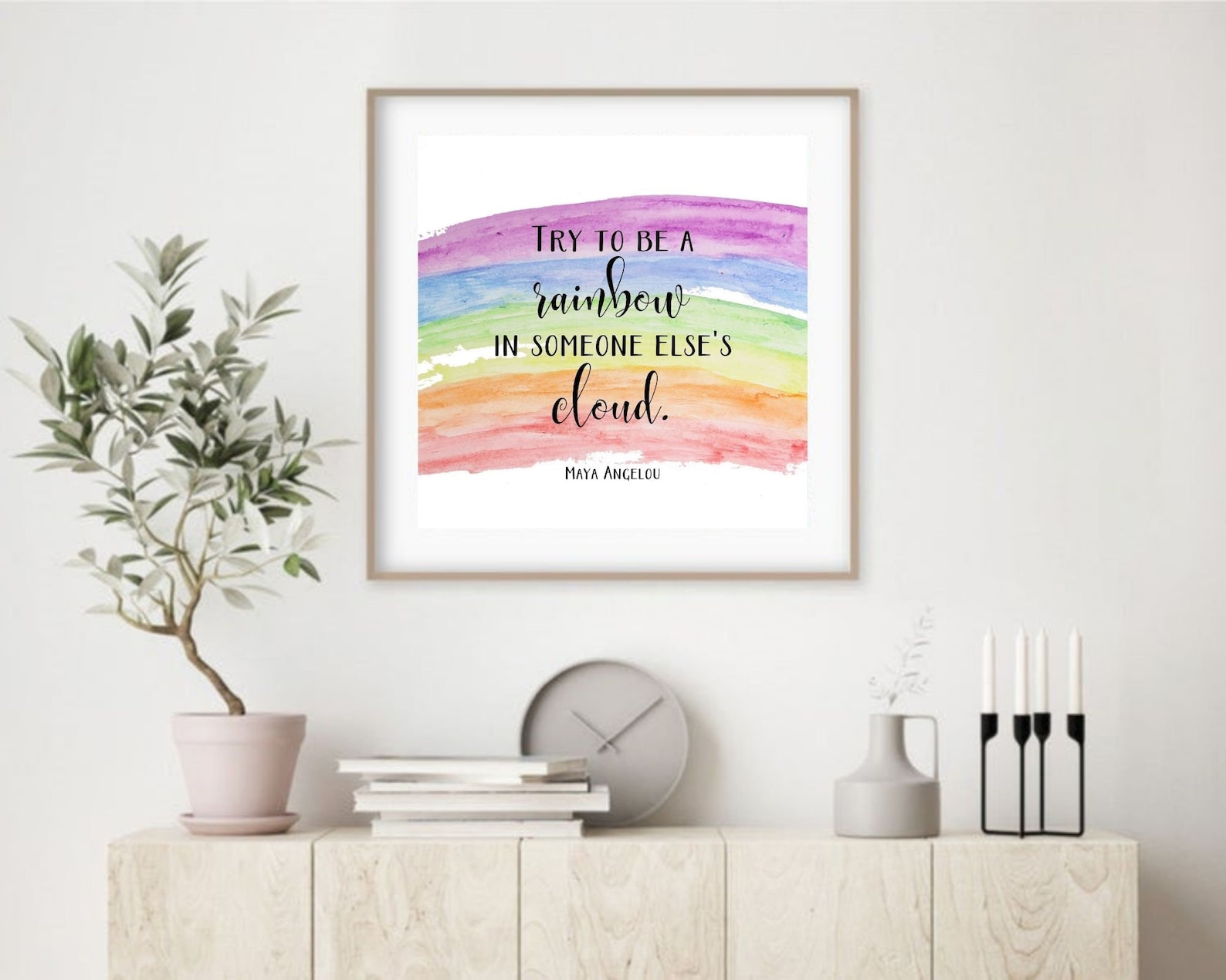Try to Be a Rainbow in Someone Else's Cloud Print, Maya Angelou Quote ...