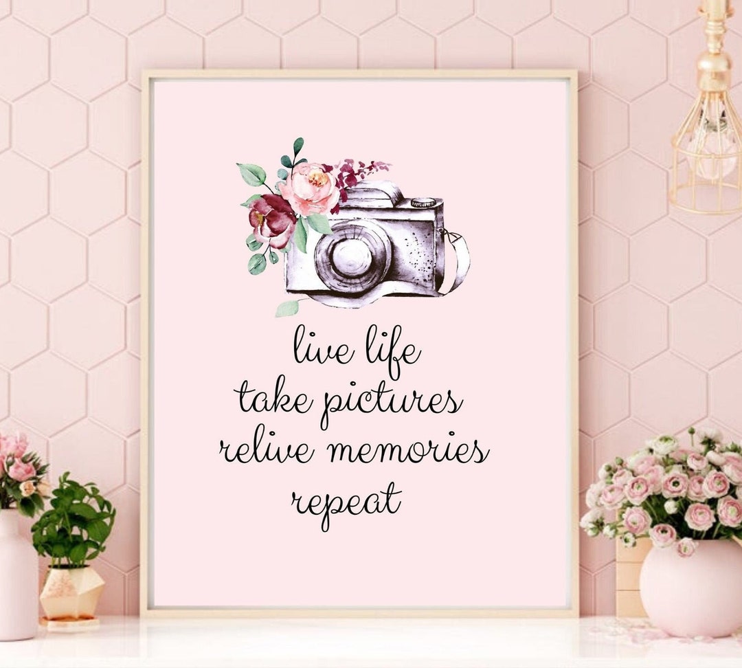 Live Life Take Pictures Relive Memories Repeat Quote Wall Art Decor ...