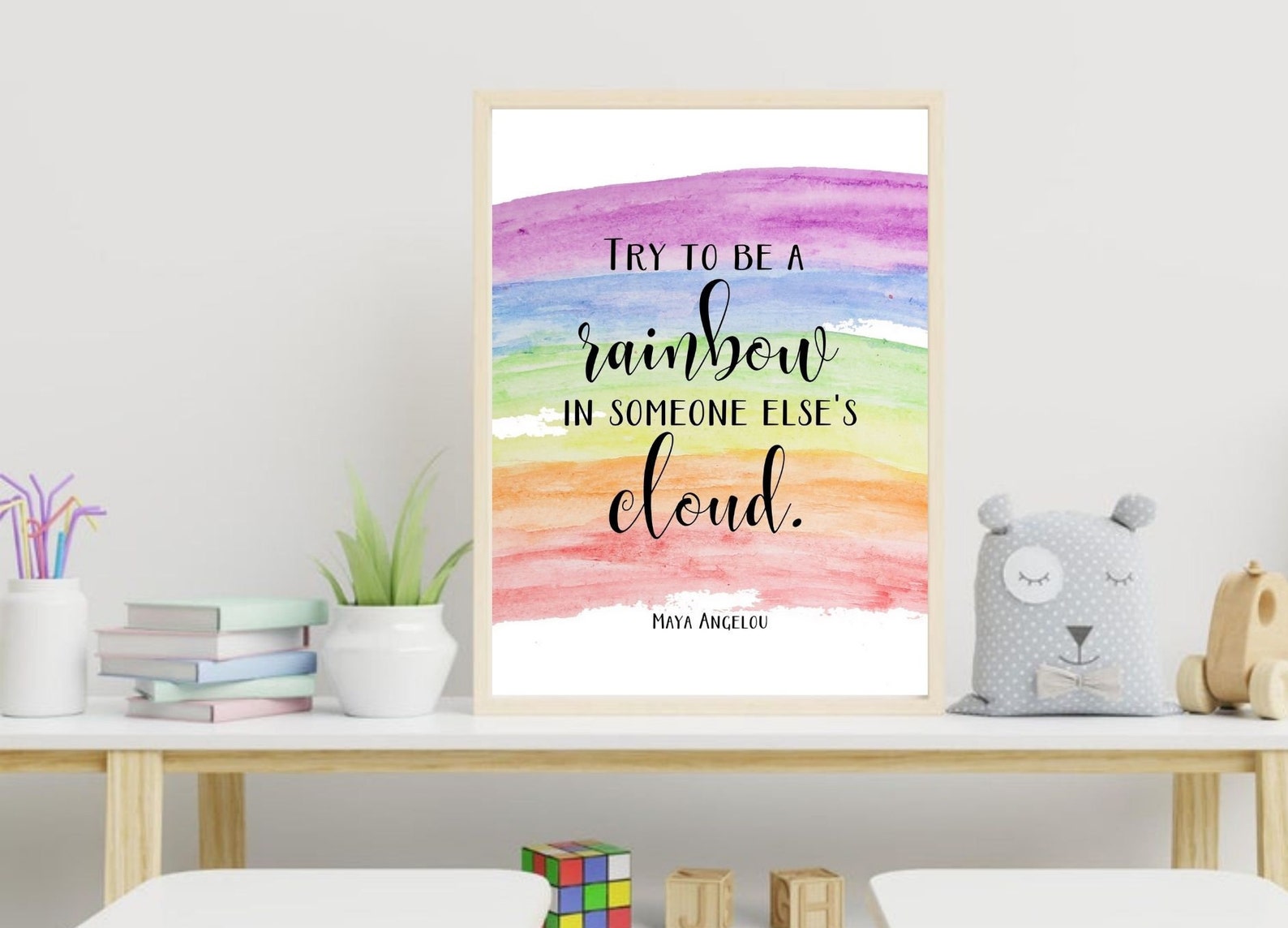 Try to Be a Rainbow in Someone Else's Cloud Print, Maya Angelou Quote ...