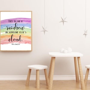 Try to Be a Rainbow in Someone Else's Cloud Print, Maya Angelou Quote ...