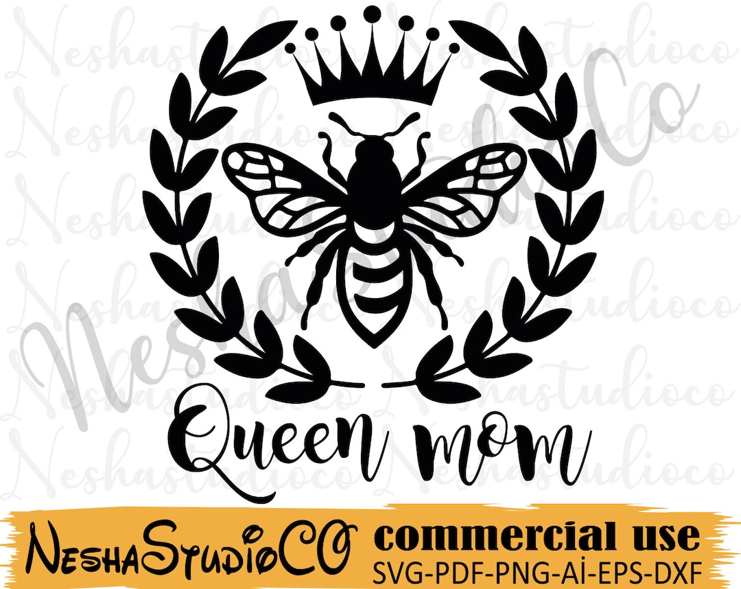 Queen Mom Svg,queen Mama Quotes,bee Svg,mama Svg,bee Vector,bee Quotes ...