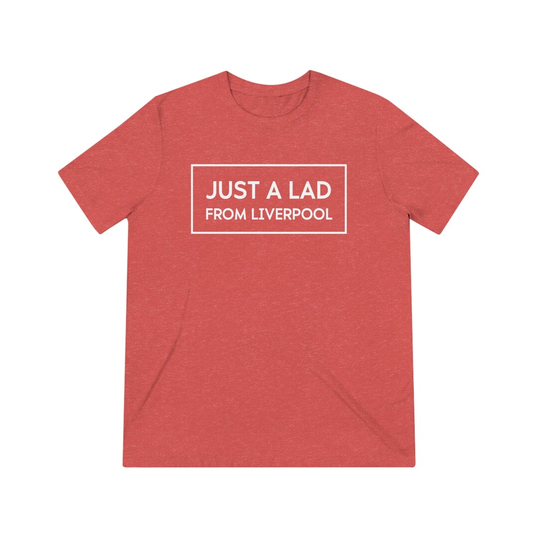 Liverpool FC Inspired Shirt - Just A Lad From Liverpool Fan T-shirt - Etsy