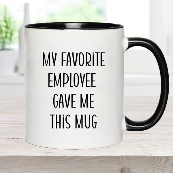 My Favorite Employee Gave Me This Mug - Etsy
