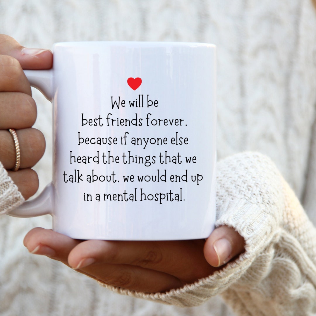 Best Friend Gift, We Will Be Best Friends Forever Mug, Funny BFF Gift ...