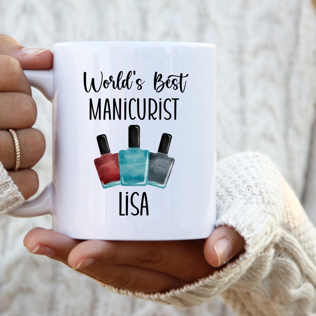 Personalized Manicurist Mug, Nail Mug, Gift for Manicurist, Nail ...