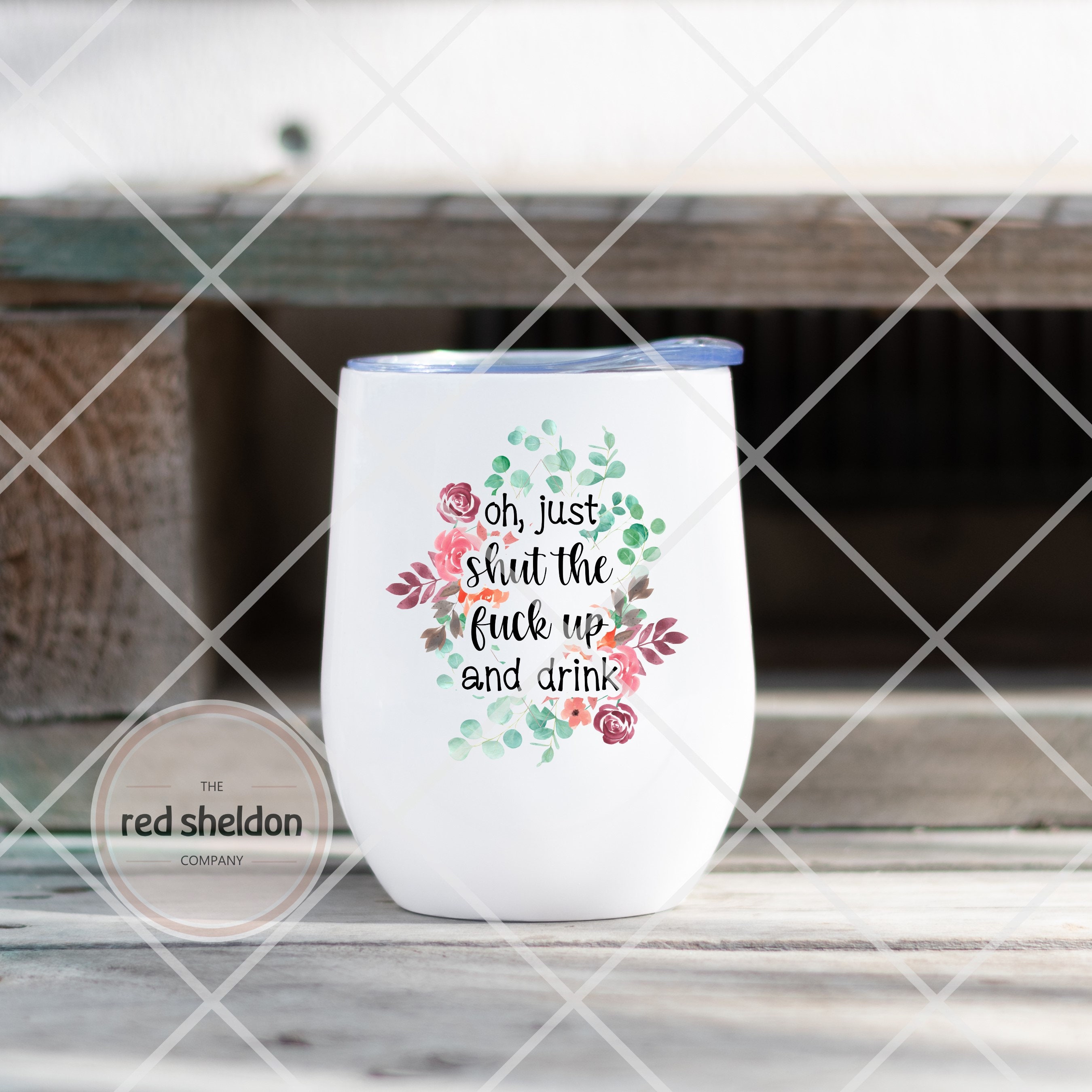 Oh Just Shut The Fuck Up And Drink Stainless Steel Wine Etsy