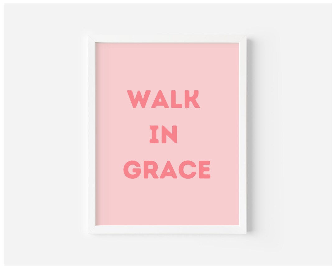 Walk in Grace Print Instant Download Digital Art Bible Verse Print ...
