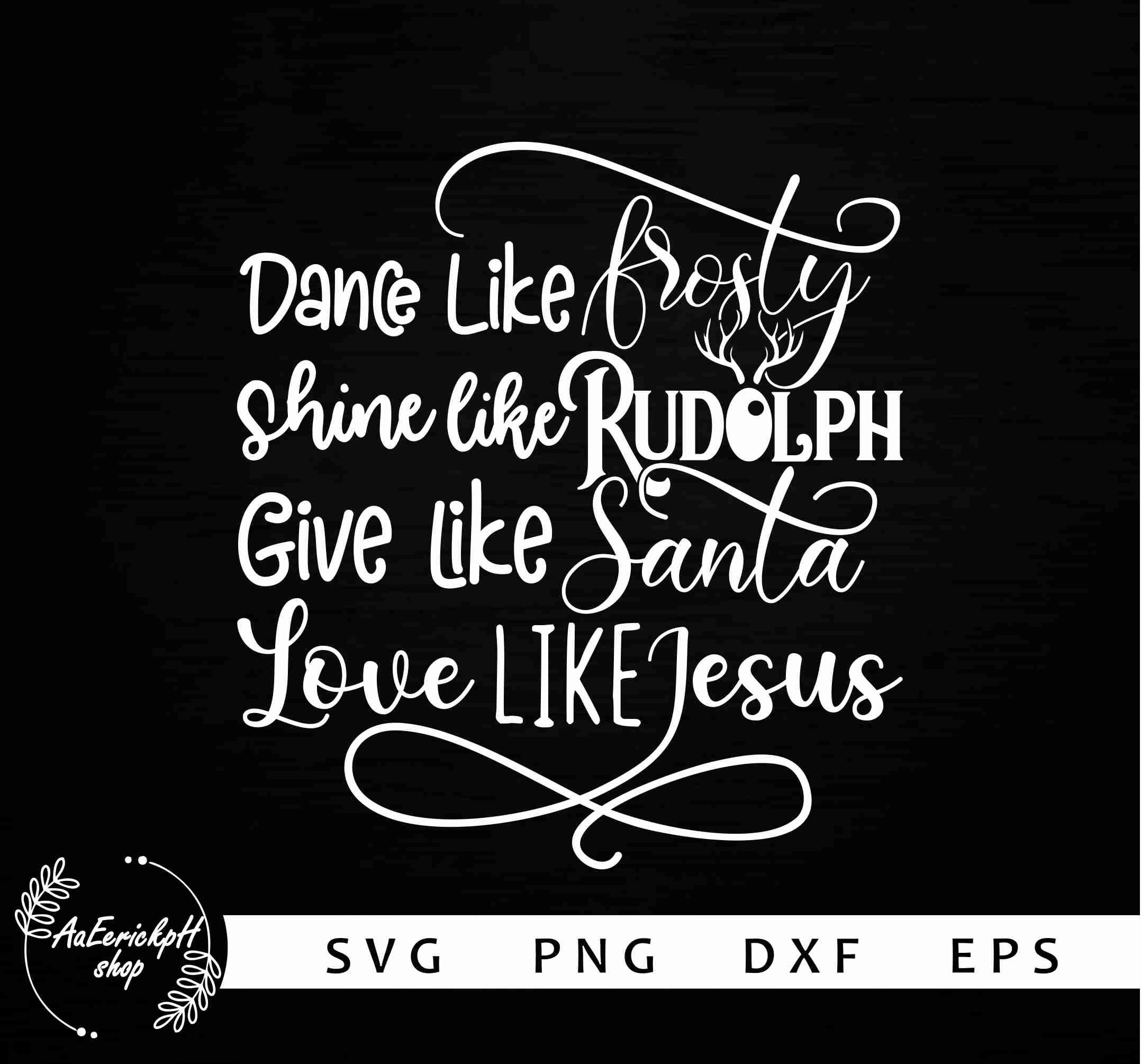 Give Like Santa Svg Love Like Jesus Svg Dance Like Frosty - Etsy