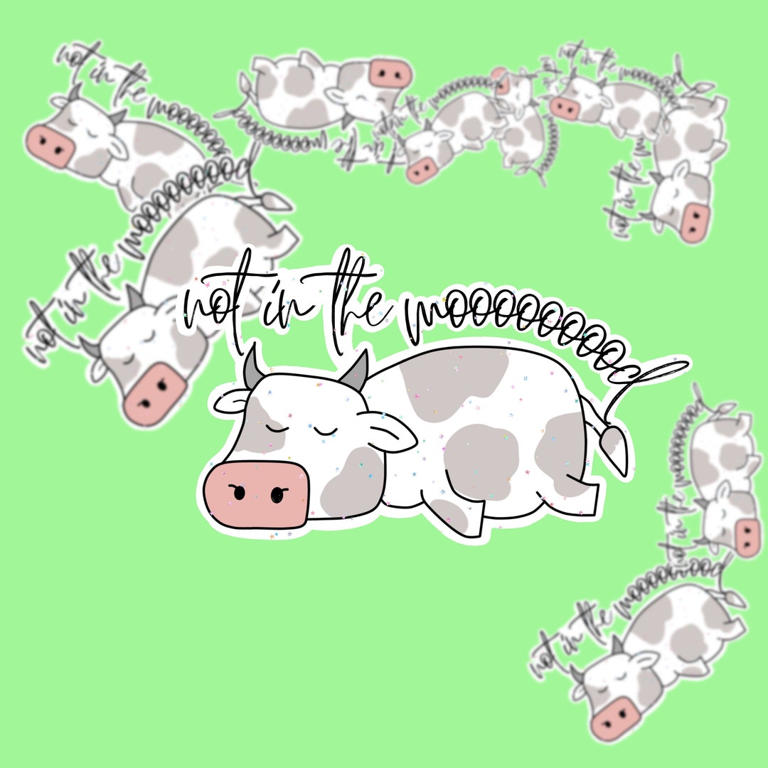 Not in the Mood Cow | Sticker | Magnet | Water Bottle Sticker | Laptop ...