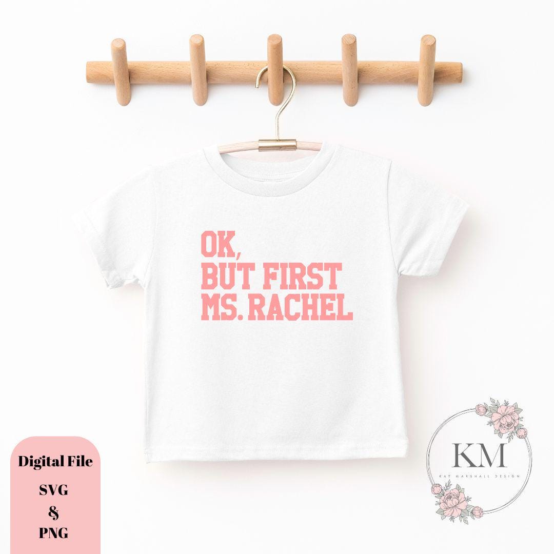 Okay but First Mrs. Rachel SVG, Mrs. Rachel Svg, Mrs. Rachel PNG ...