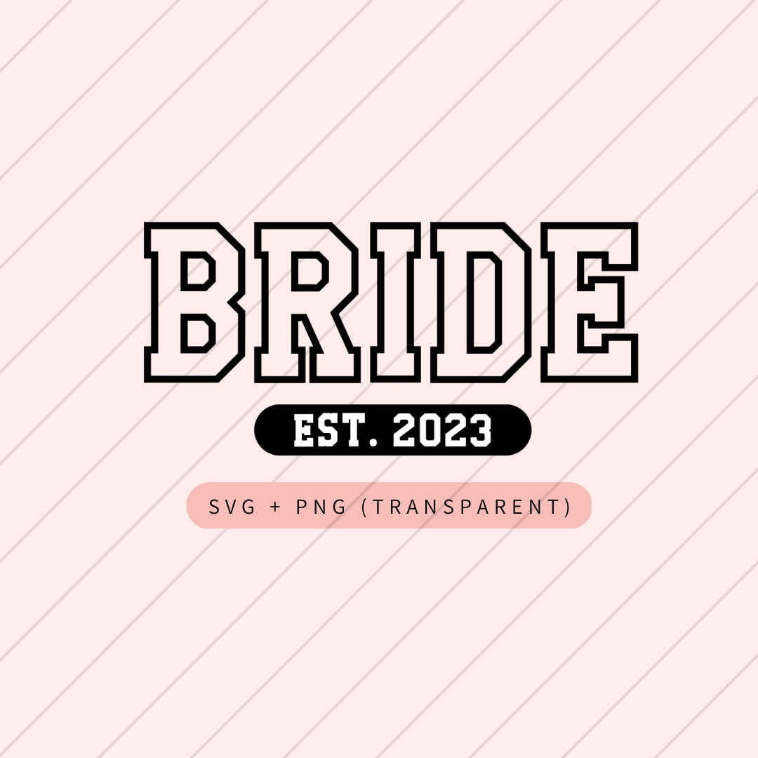 BRIDE EST 2023 SVG, Honeymoon Digital File, Marriage Svg, College Text ...