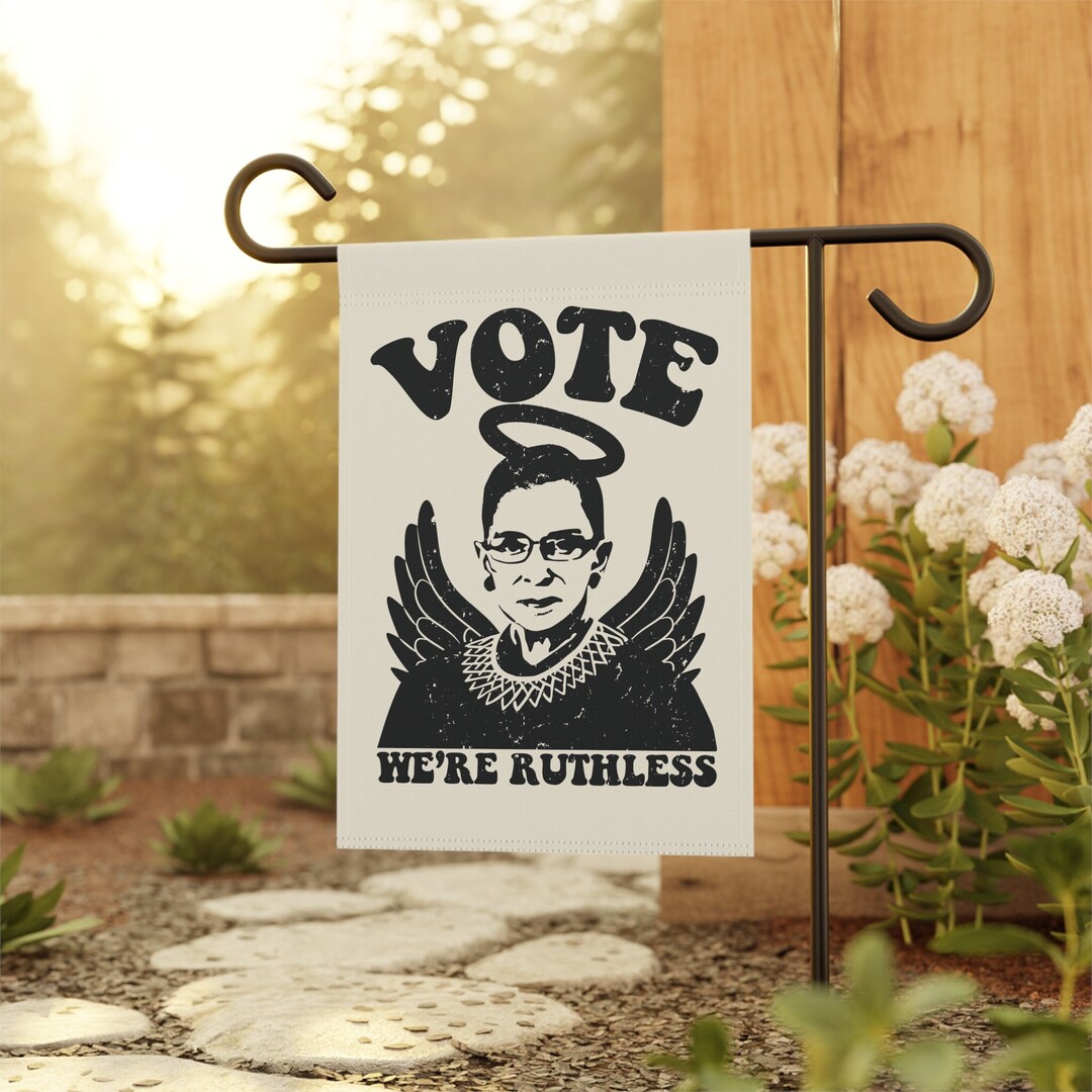 Ruth Bader Ginsburg Yard Sign Vote We're Ruthless Garden Flag 2024 ...