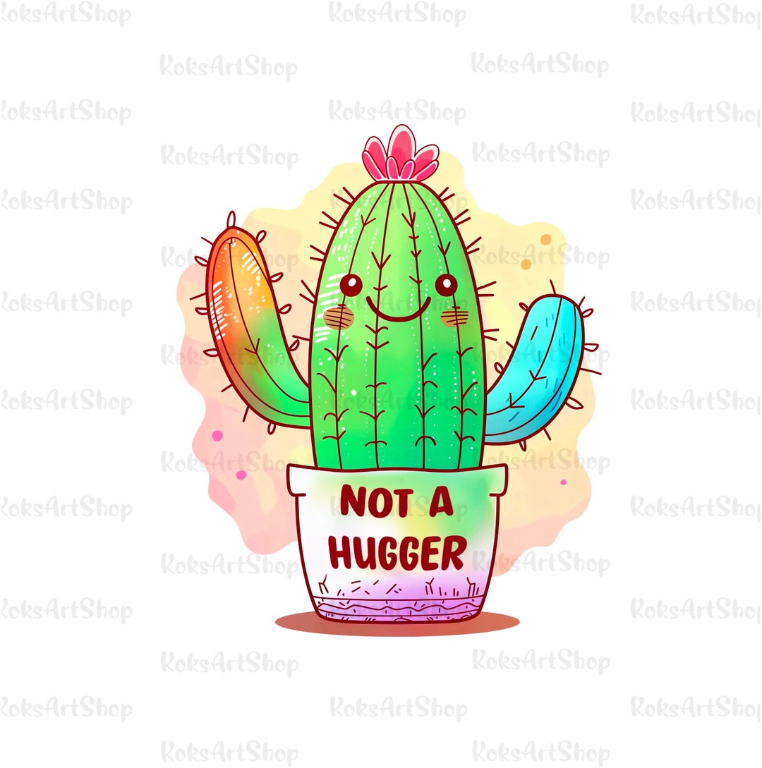 Not a Hugger Clipart, Funny Cactus Sublimation PNG, Snarky Tshirt ...