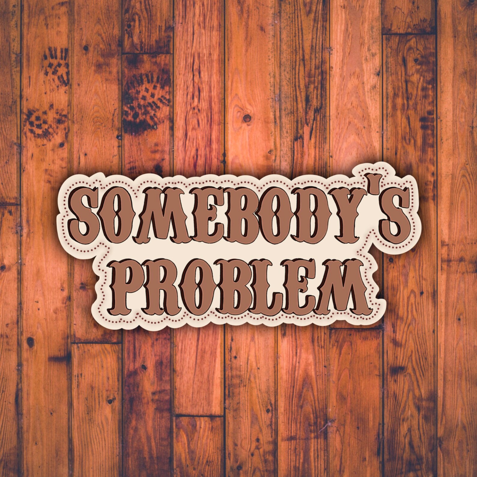 Somebodys Problem Sticker - Etsy