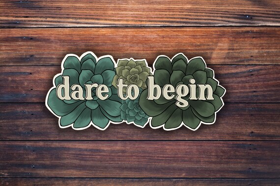 Dare to Begin Sticker | Etsy