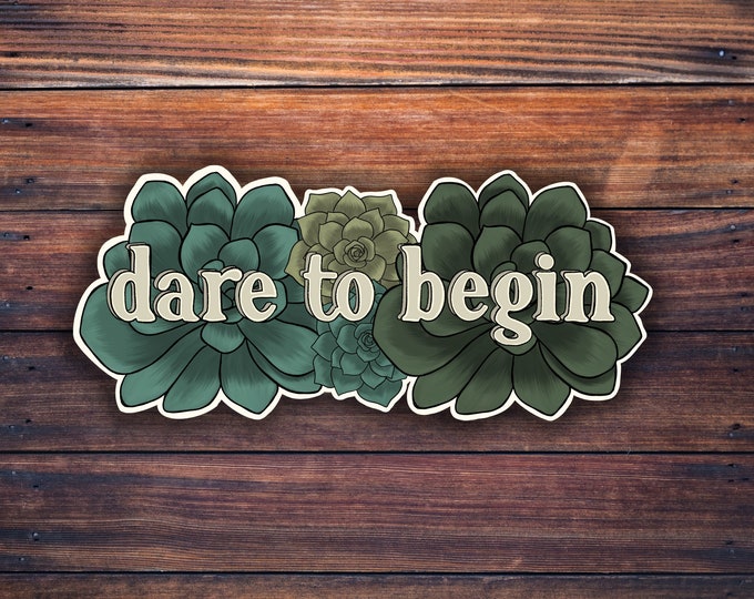 Dare to Begin Sticker - Etsy