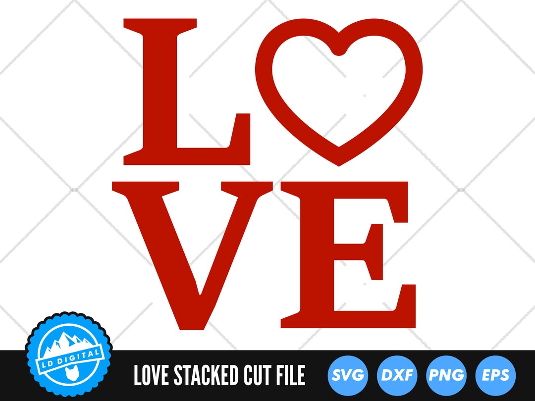 Stacked Love SVG Files | Love Cut Files | Valentine Day SVG | Valentine ...