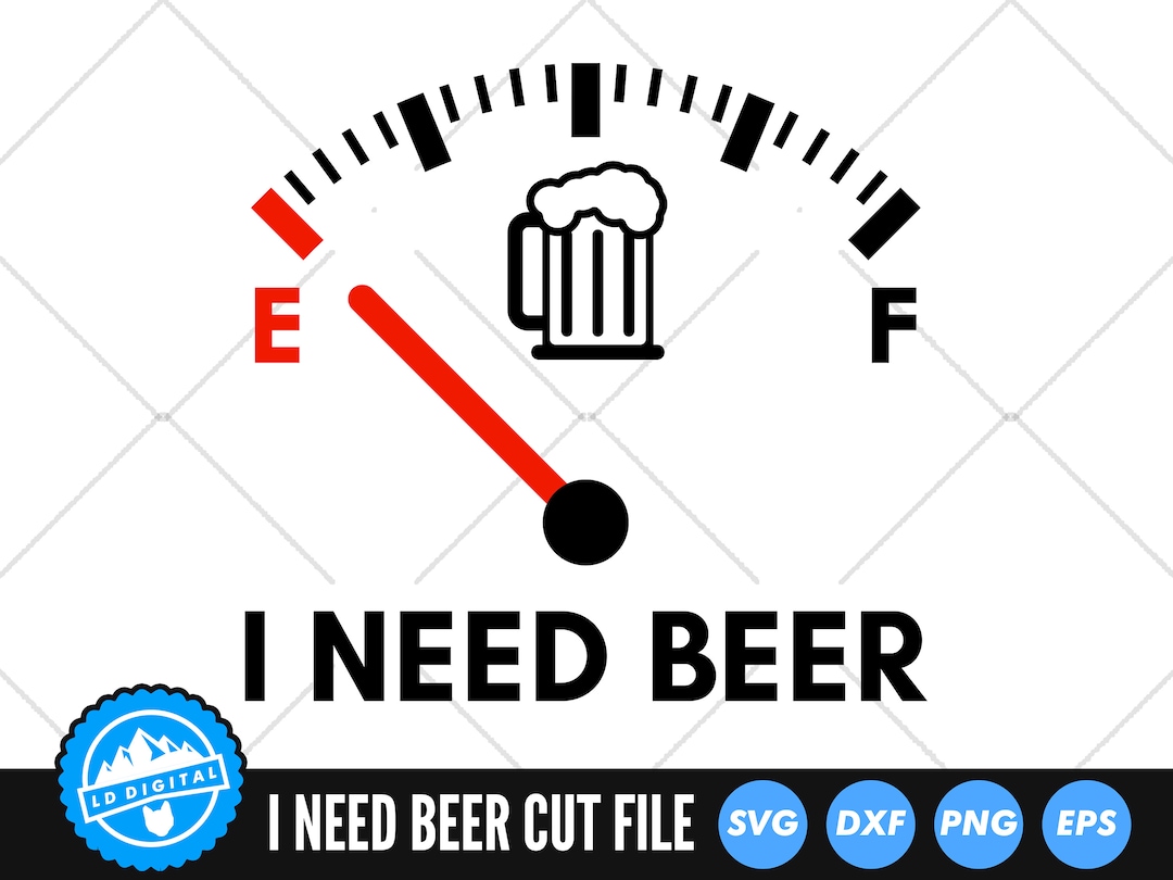 I Need Beer SVG Files | Funny Beer Cut Files | Beer SVG Vector Files ...