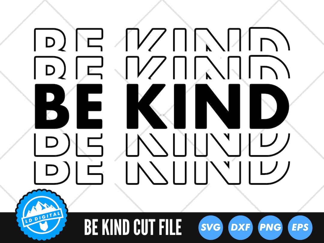 Be Kind SVG Files | Be Kind Repeated Cut Files | Kindness SVG Vector ...