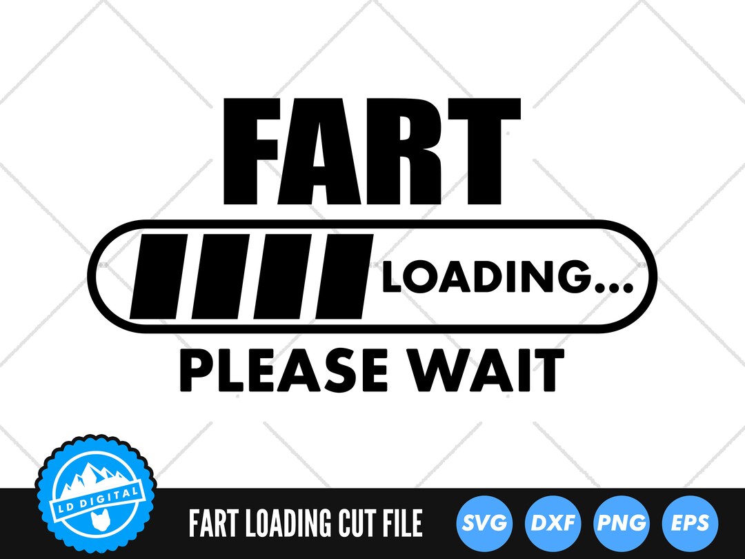 Fart Loading Please Wait SVG Files | Loading Progress Bar Cut Files ...